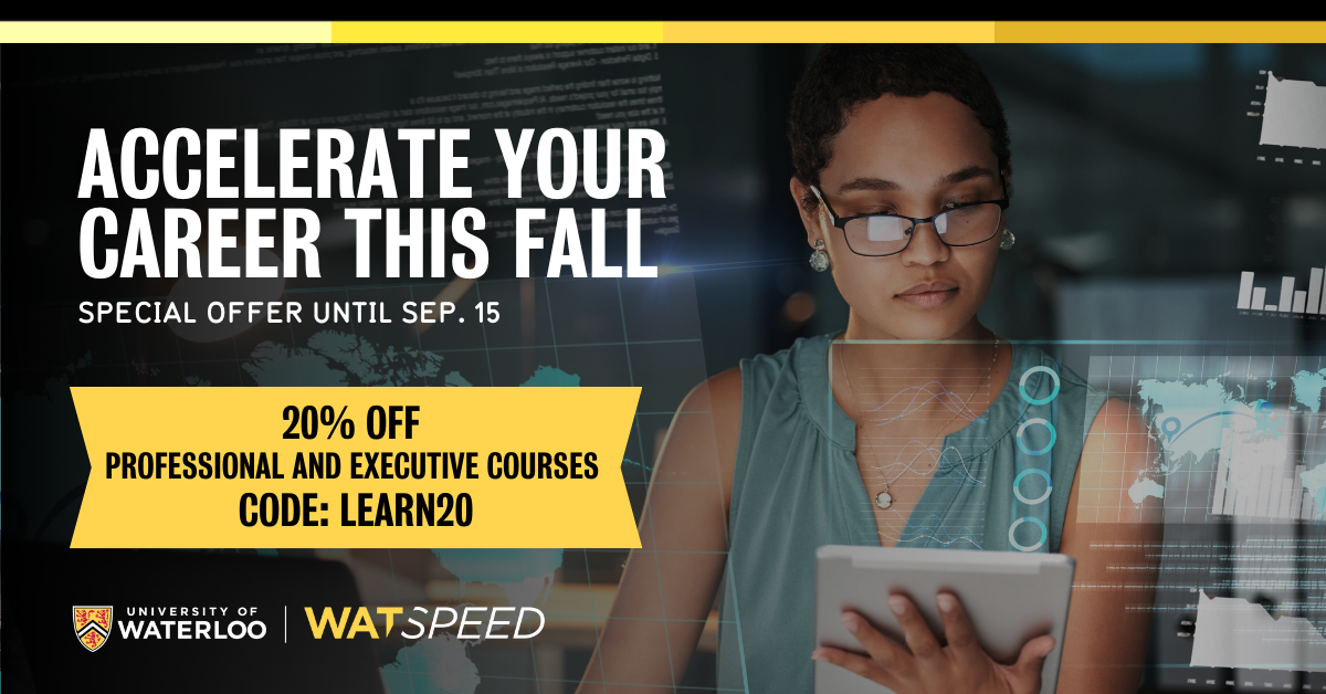Fall Special Offer | Programs and Courses | WatSPEED at the University of Waterloo